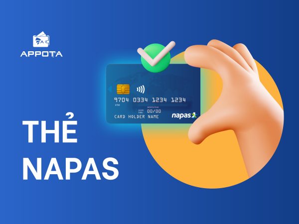 Thẻ NAPAS là gì? Nhiều điều thú vị về thẻ NAPAS